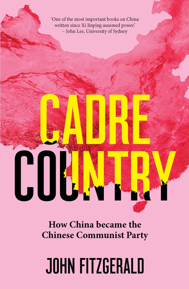 FITZGERALD, John. 2022. Cadre Country: How China Became the Chinese ...