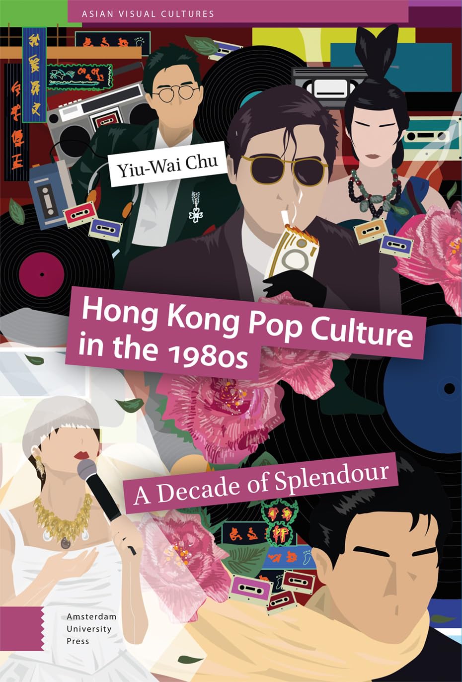 CHU, Yiu-Wai. 2023. Hong Kong Pop Culture in the 1980s: A Decade of ...
